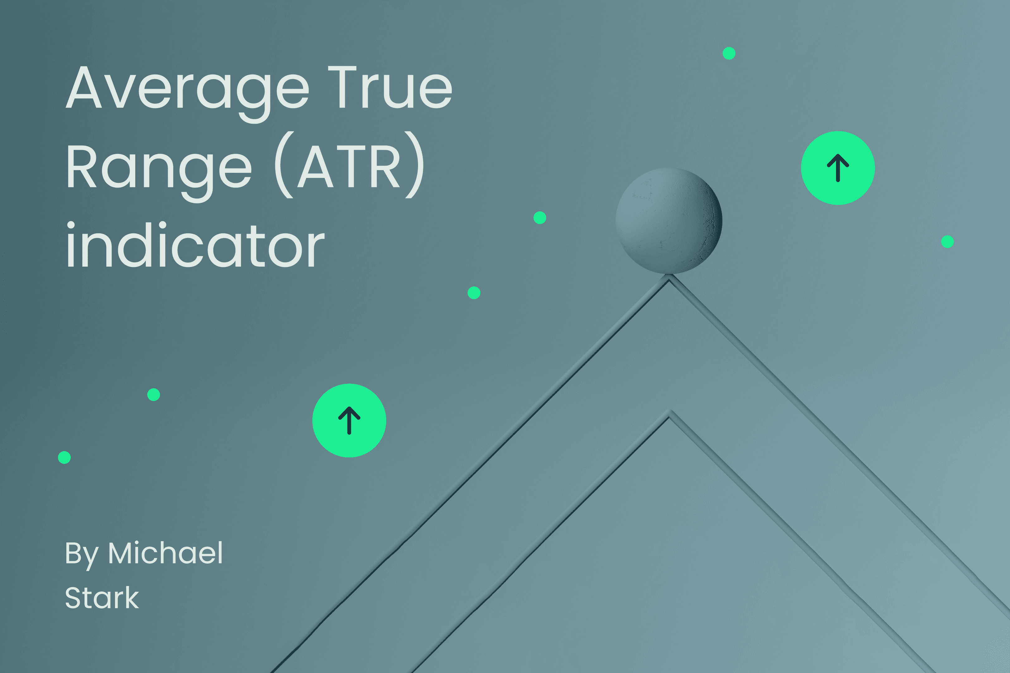 Average True Range Indicator (ATR): A Complete Guide