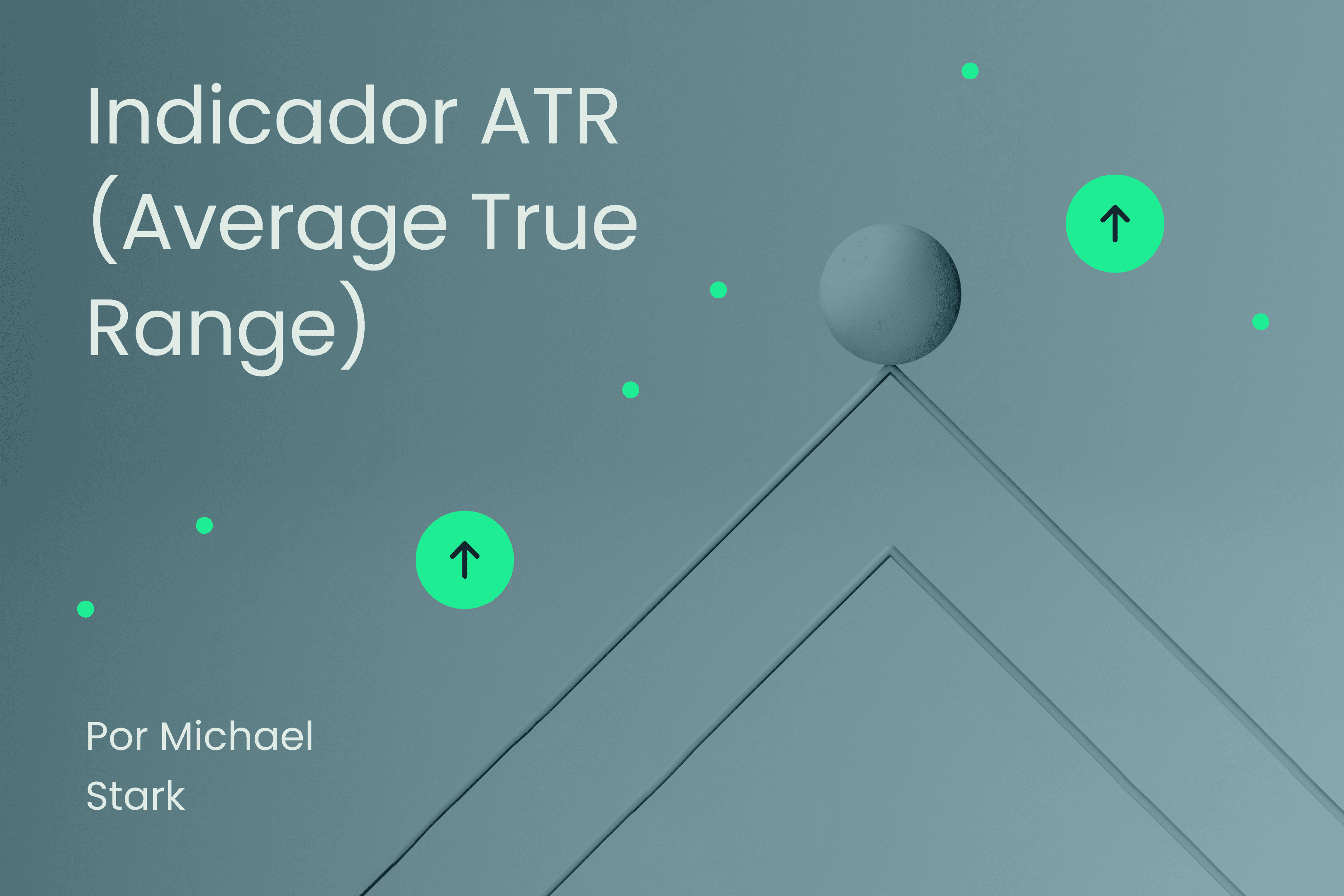 Indicador de Rango Verdadero Promedio (ATR): Guía completa