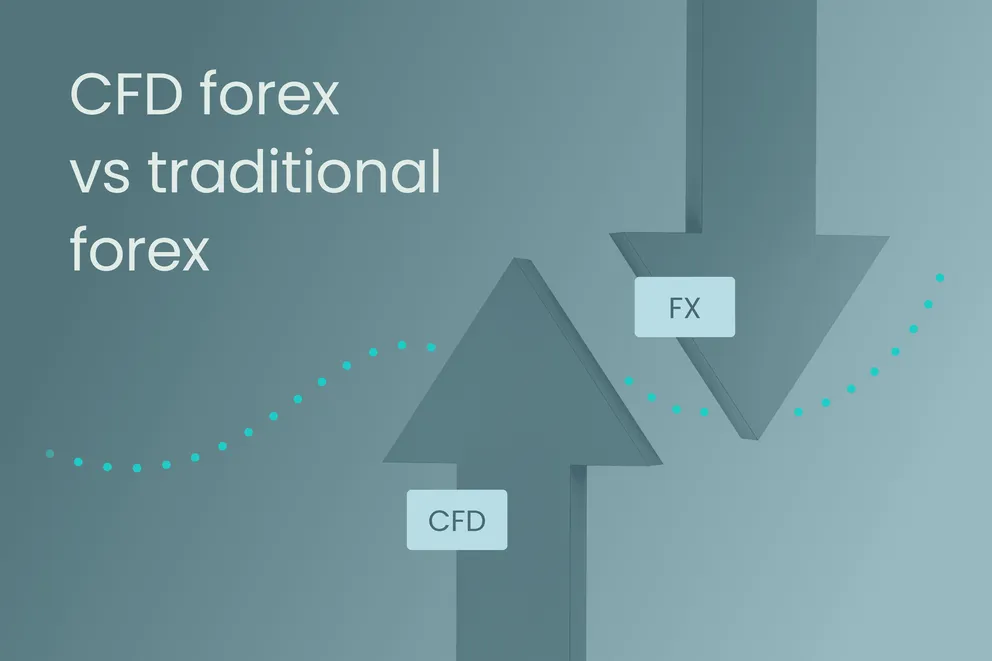 CFD Forex vs Forex: Key Differences for Traders